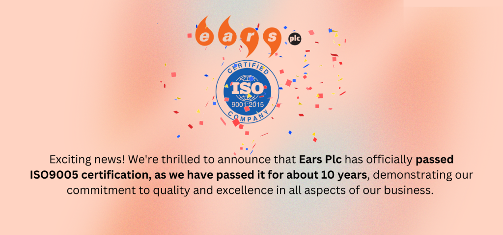 Ears PLC Achieves ISO 9005 Certification for Quality Management - Ears Plc